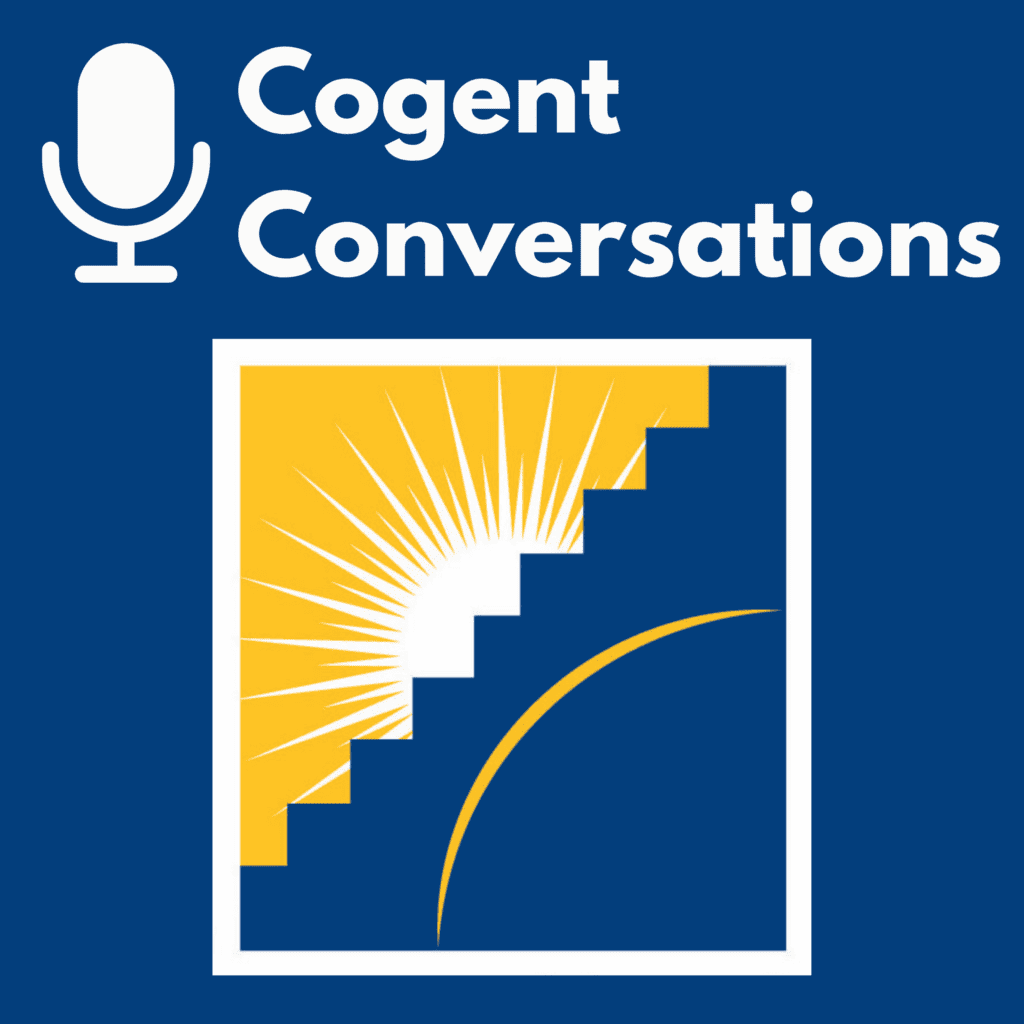 Cogent Steps is excited to announce the launch of our new podcast, Cogent Conversations ...